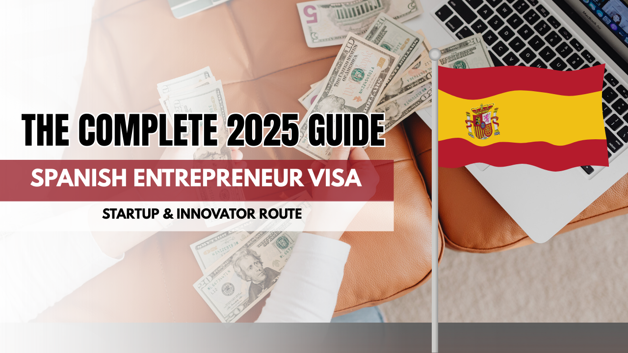 THE COMPLETE 2025 GUIDE TO THE SPANISH ENTREPRENEUR VISA (STARTUP ...